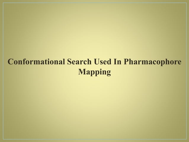 conformational search used in Pharmacophore mapping | PPTX