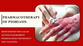 PHARMACOTHERAPY AND FUTURE PROSPECTS OF PSORIASIS.pptx
