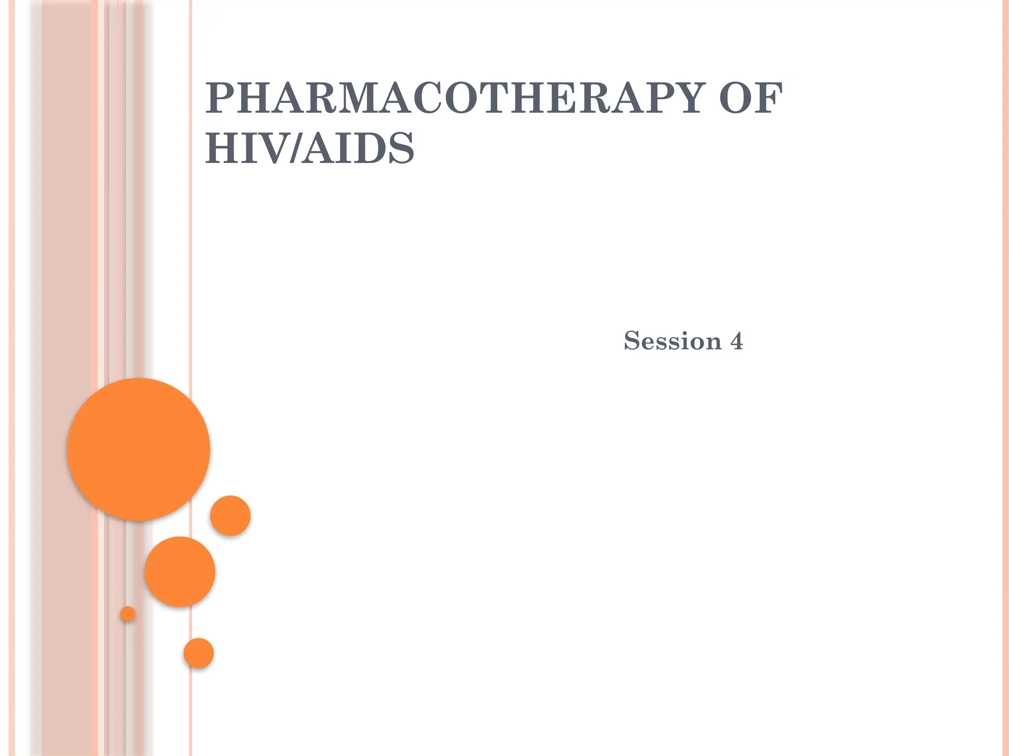 Pharmacotherapy of HIV/AIDS Session 4.pptx