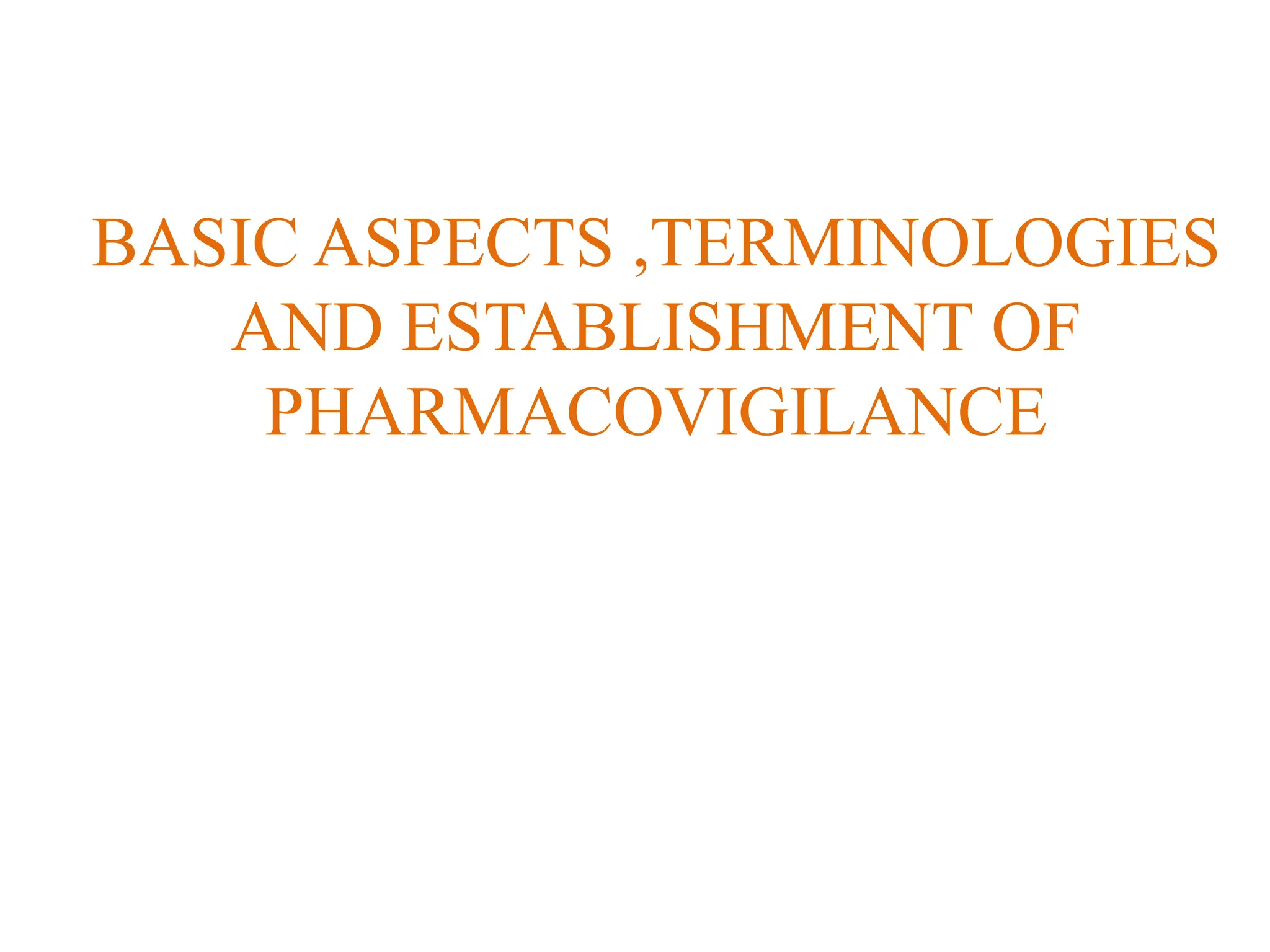 PHARMACOVIGILANCE_SLIDE. Insight to pharmacovigilance, covering basics ...