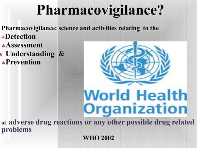 pharmacovigilence -Pharmacovigilance, Detection ,Assessment ...