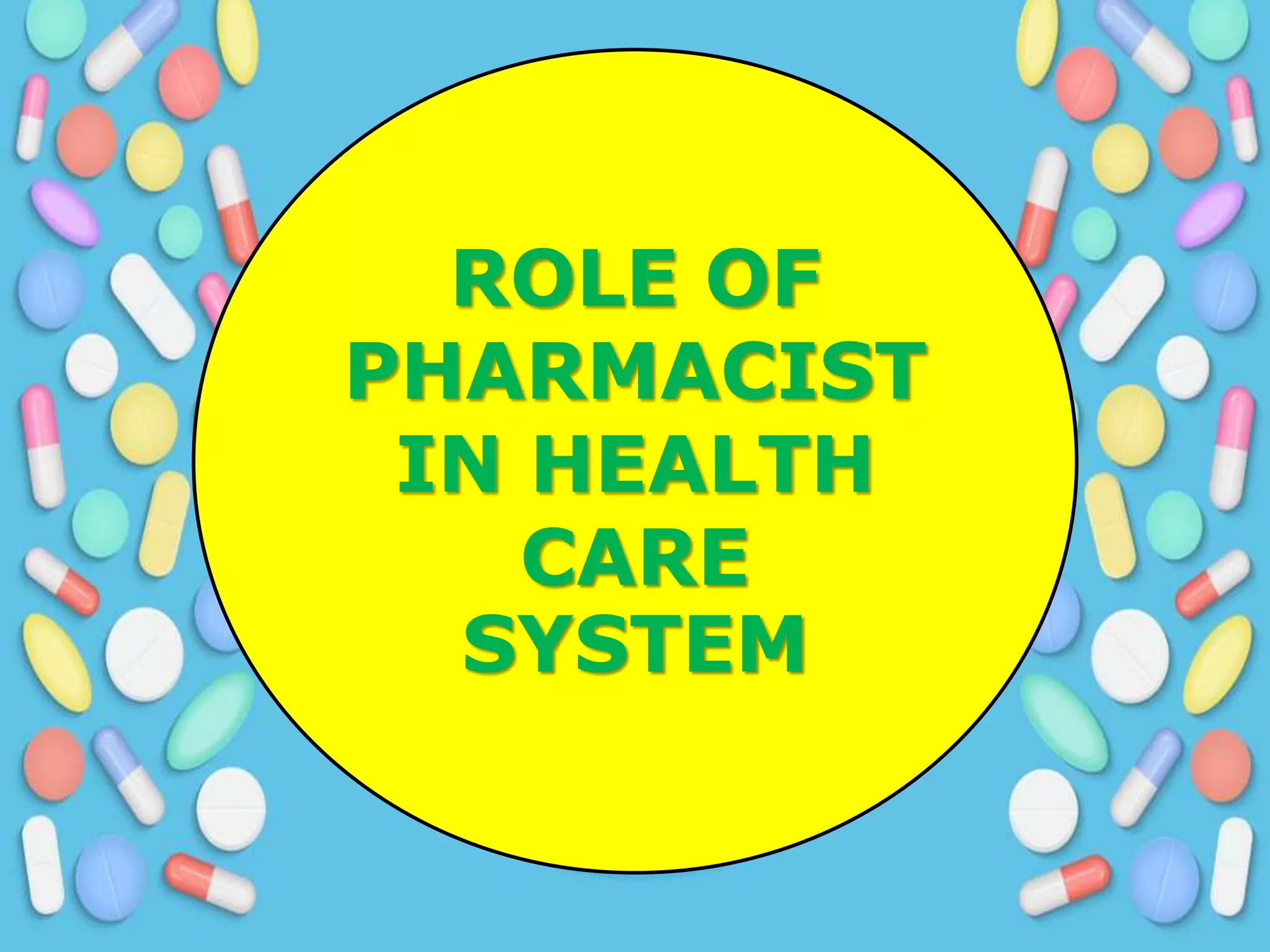 ROLE OF PHARMACIST IN HEALTH CARE SYSTEM. | PPTX