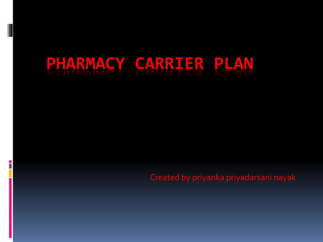 Pharmacy carrier plan | PPTX