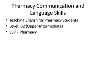 Pharmacy_Communication_Language_Skills_B2.pptx