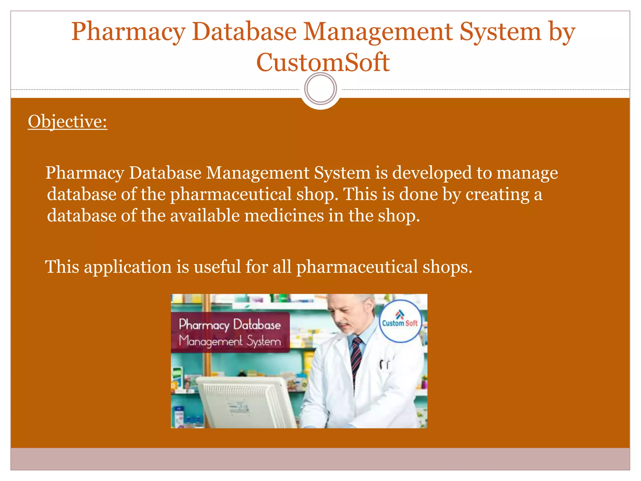 Pharmacy database management system by CustomSoft | PPTX