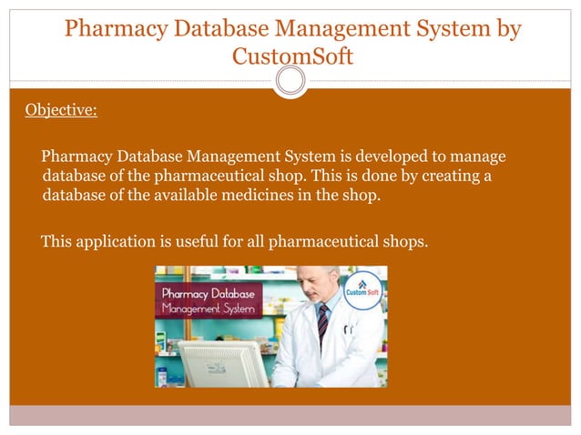 Pharmacy database management system by CustomSoft | PPTX | Databases ...