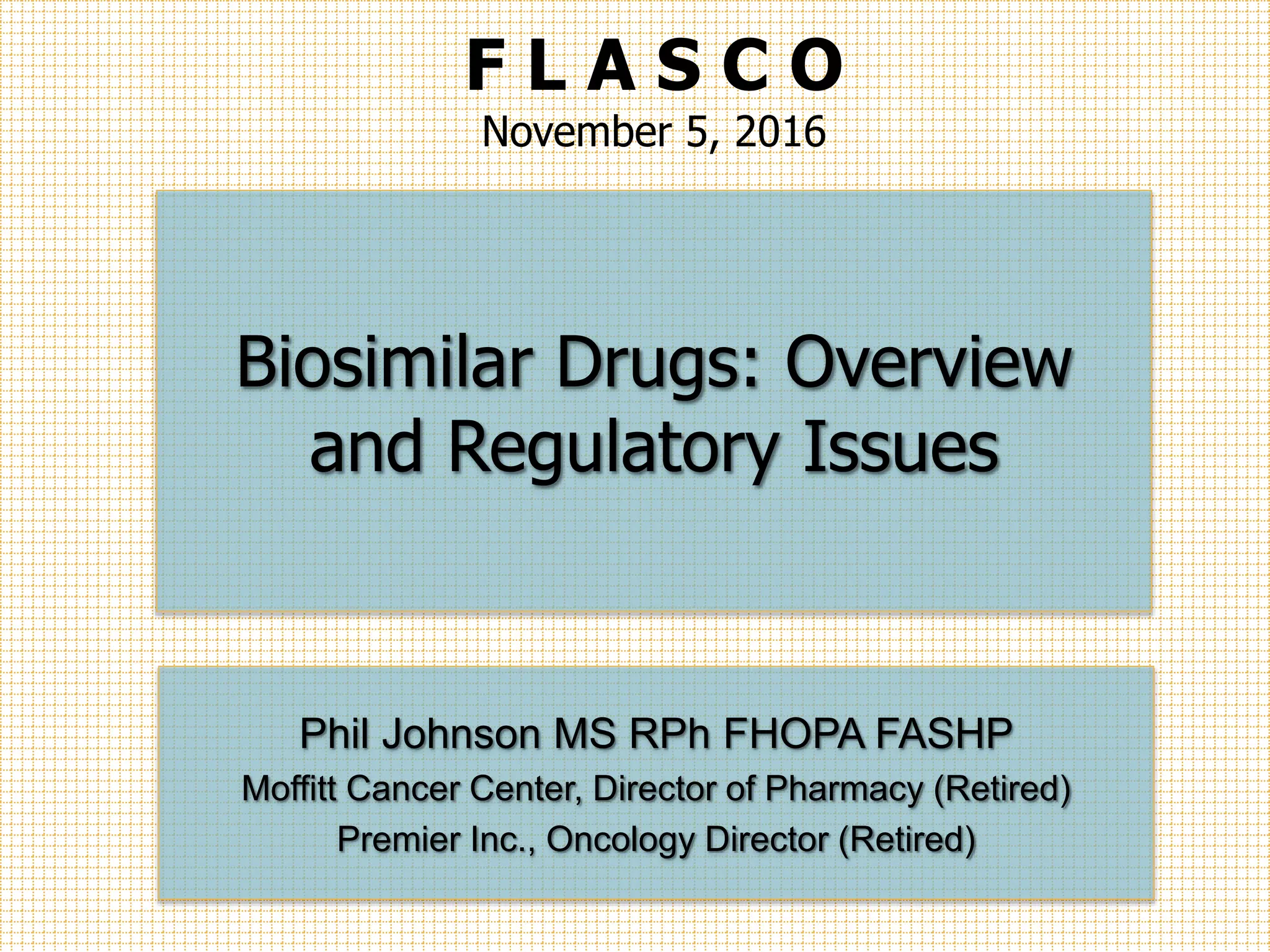 Biosimilar Drugs: Overview and Regulatory Issues | PPTX
