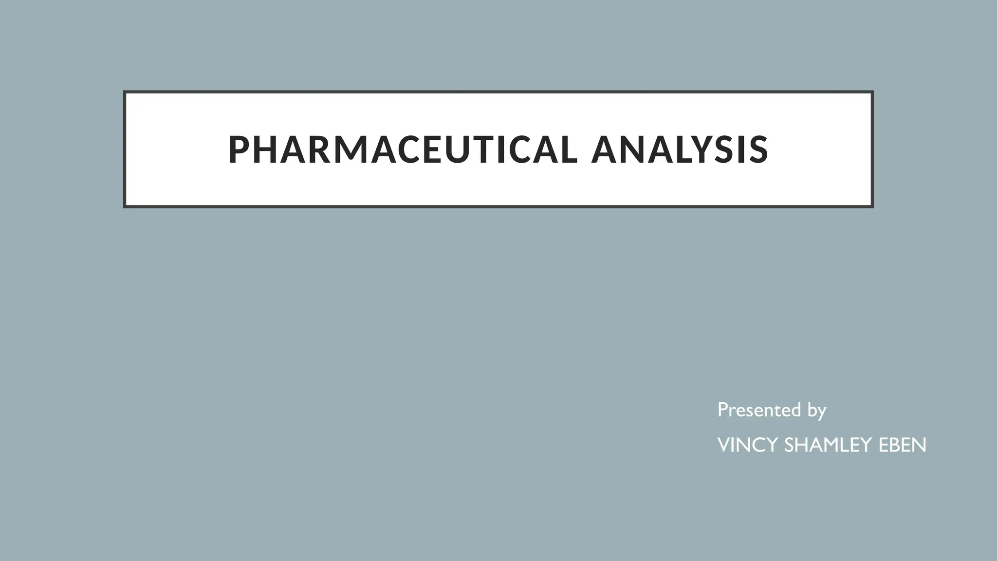 PHARMAECUTICALS ANALYSIS.pptx tablet compreesion granulation api drying ...