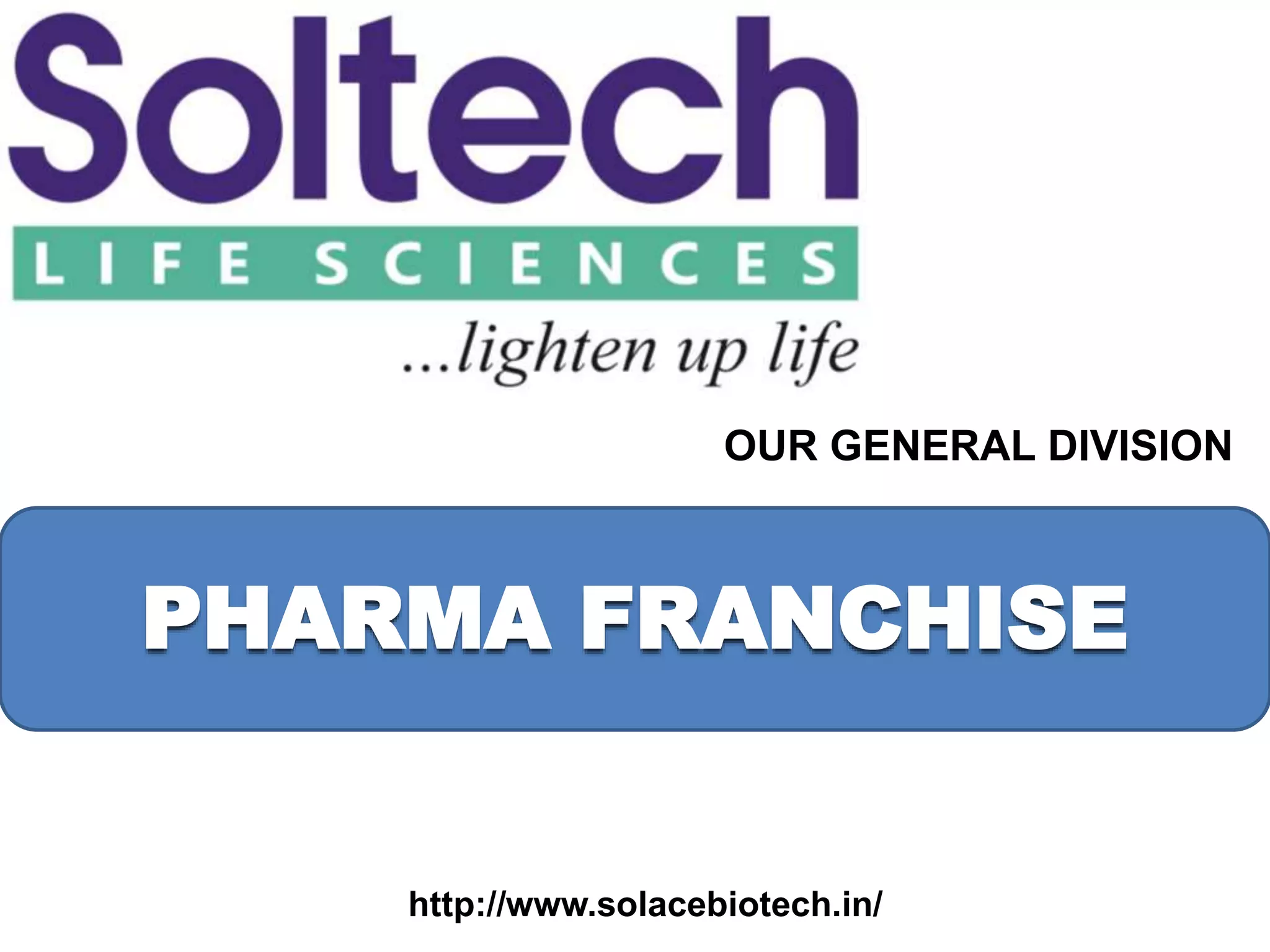 Pharma franchise of General Division Soltech Life Sciences | PPT