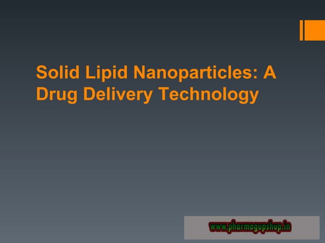 Pharmagupshup solid lipid nanoparticles | PPT