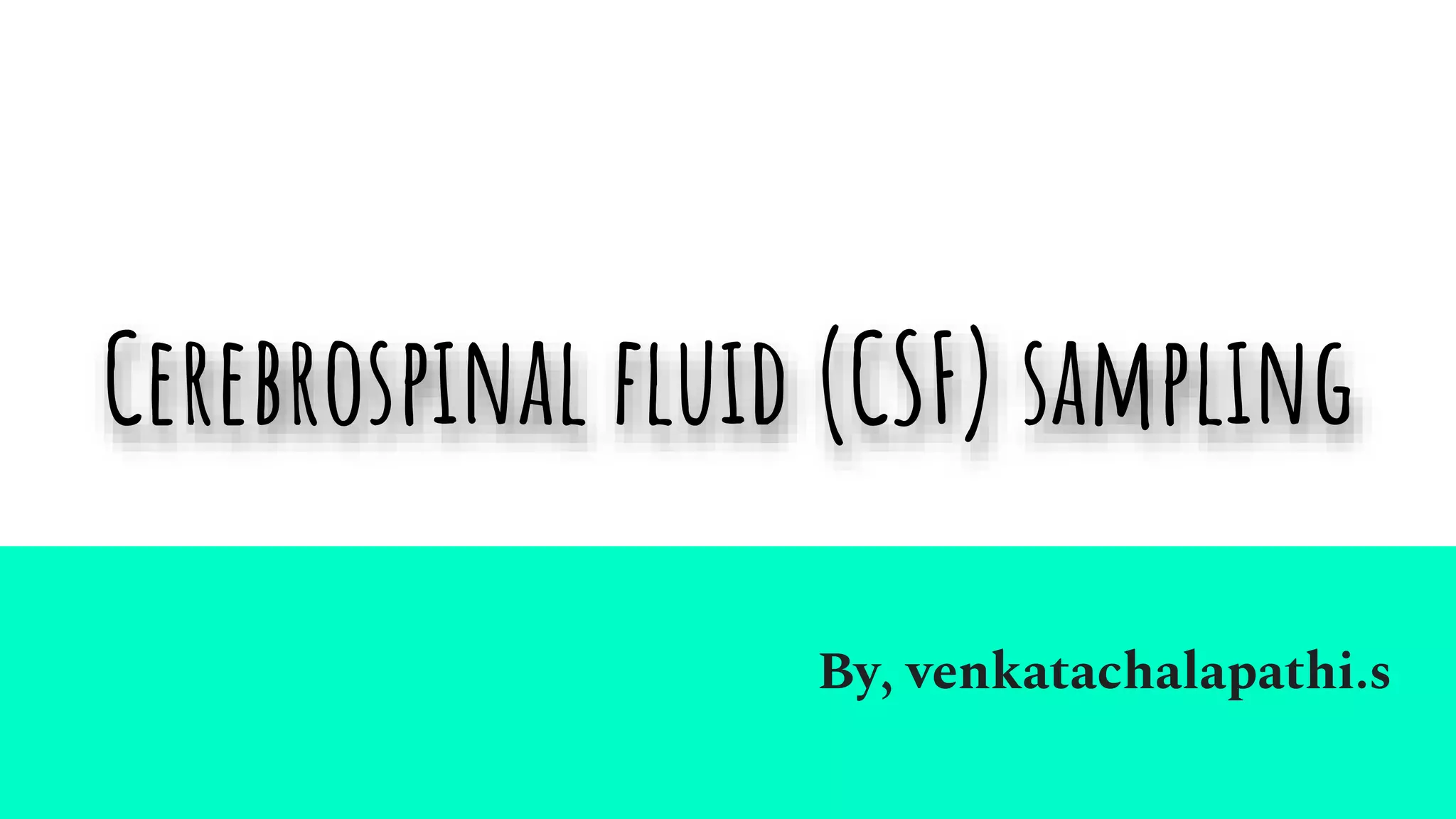 Cerebrospinalfluid(CSF) sampling | PPT