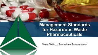Management Standards for Hazardous Waste Pharmaceuticals | PDF