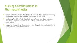 Pharmacokinetics of drugs in Advanced Nursing practice | PPTX