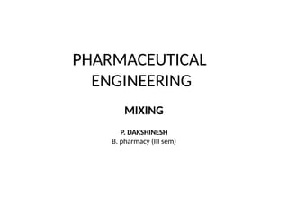 Mixing in Pharmaceutical Engineering ppt | PPTX