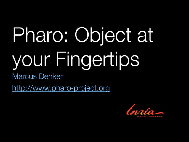 Pharo: Objects at your Fingertips | PPT