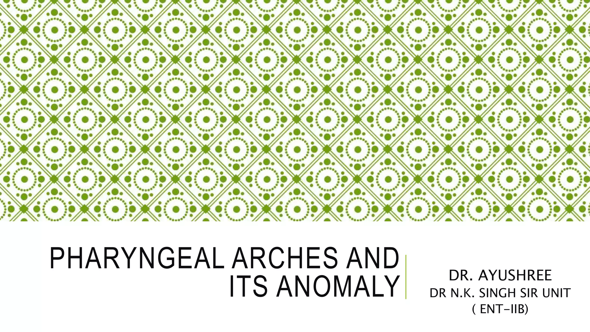 Pharyngeal arches and its anomaly | PPTX