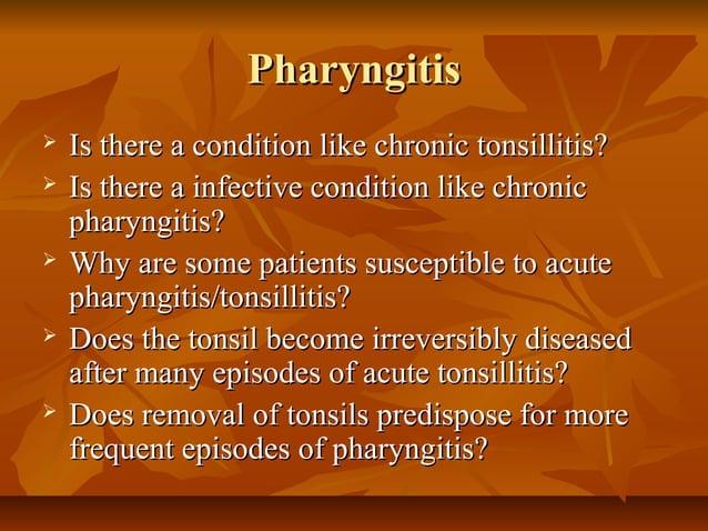 Pharyngitis | PPT | Ear, Nose and Throat Conditions | Diseases and Conditions