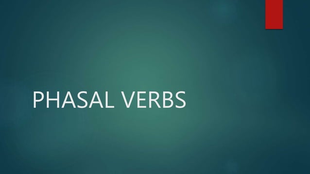 Phasal verbs | PPTX