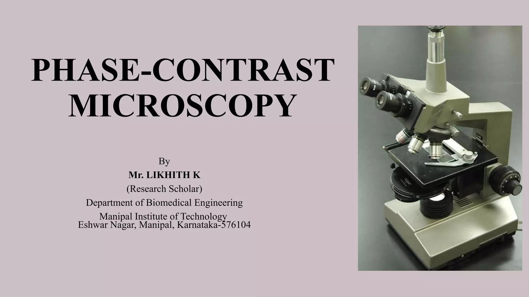 Phase contrast microscopy Likhith K | PPTX
