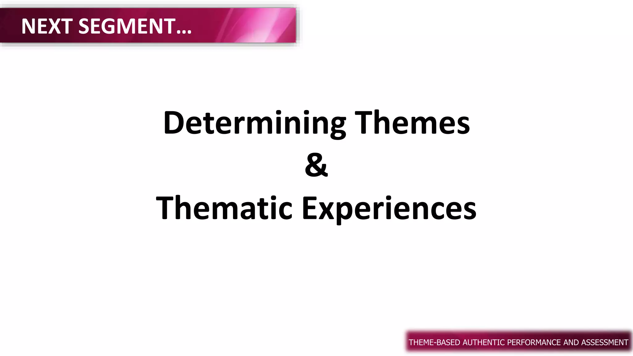 Phase 1 theme-based authentic performance and assessment - determining ...