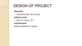 phase 1 Design and analysis of intake manifold of ic engine with ...