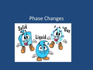 phasechanges.ppt | Free Download