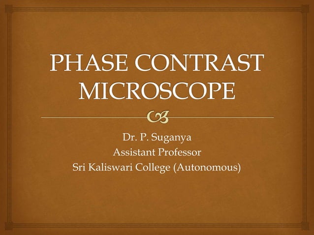 Phase contrast microscope | PPTX