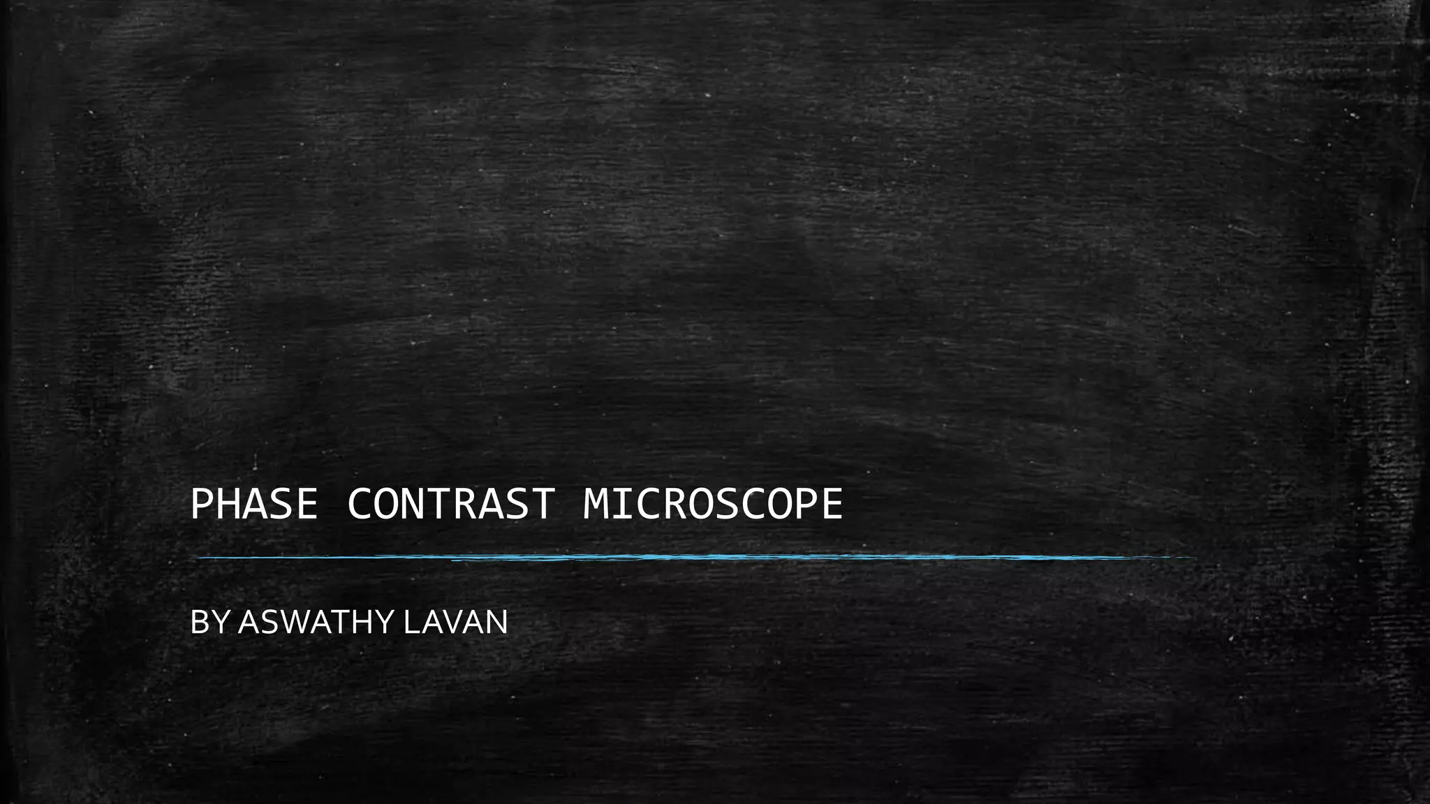 PHASE CONTRAST MICROSCOPE. | PPT