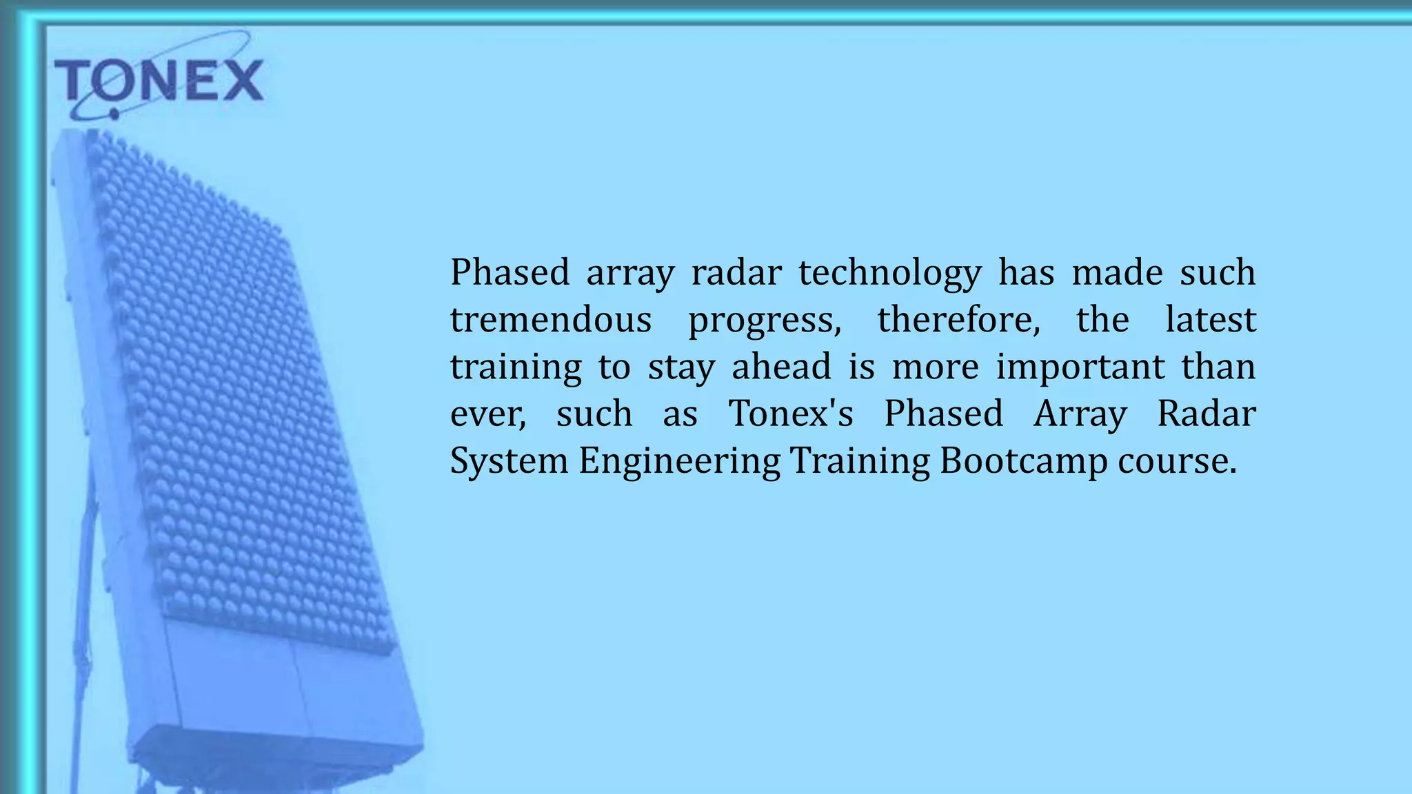 Tonex's Phased array radar systems engineering bootcamp | PPTX