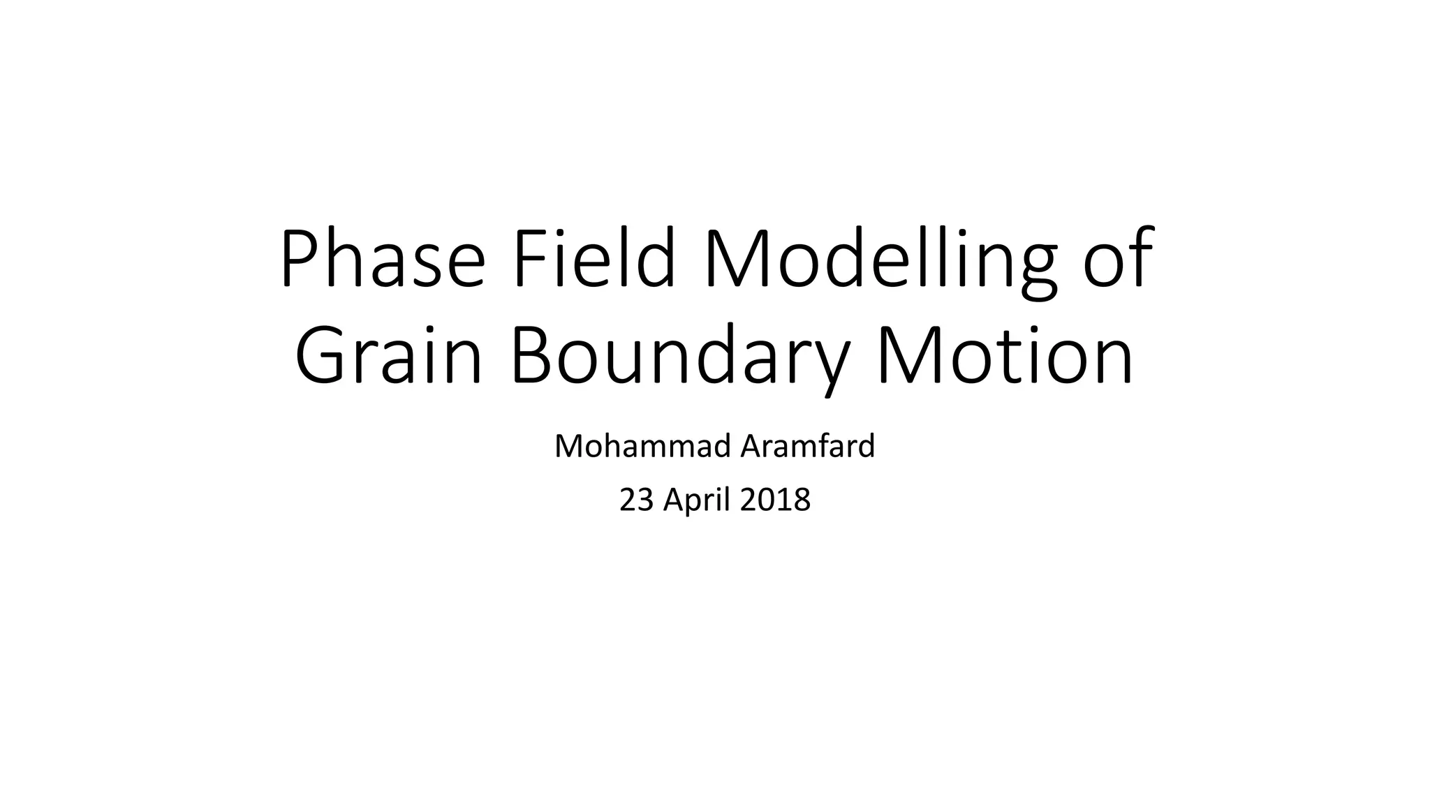 Phase Field Modelling Of Grain Boundary Motion Ppt