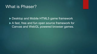 Phaser presentation | PPTX
