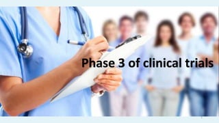Phases 3,4 and 5 of clinical trials | PPTX