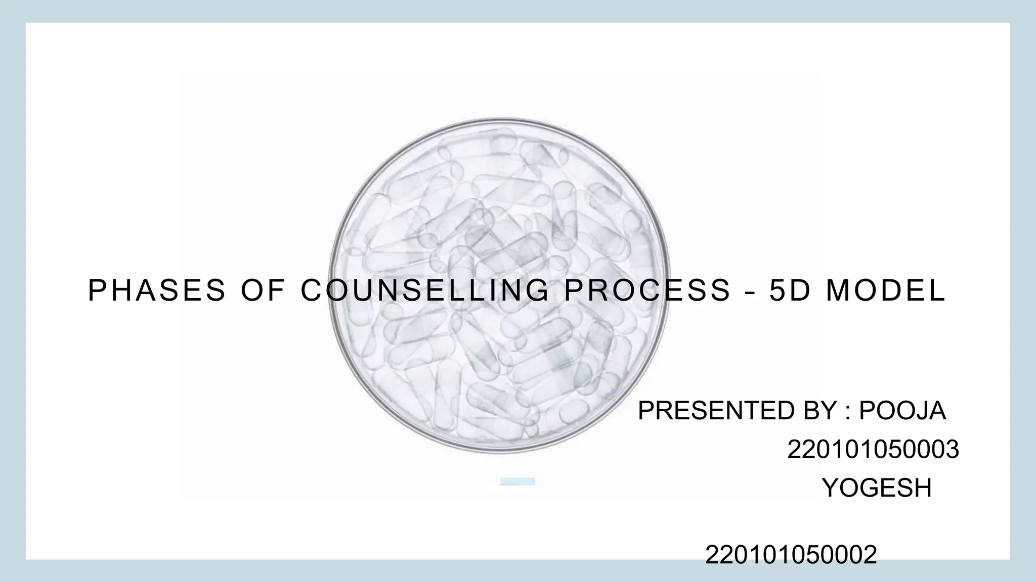 Phases of counselling process – 5d model 03.pptx