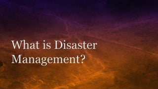 Introduction, Types and Phases of Disaster Management | PPTX