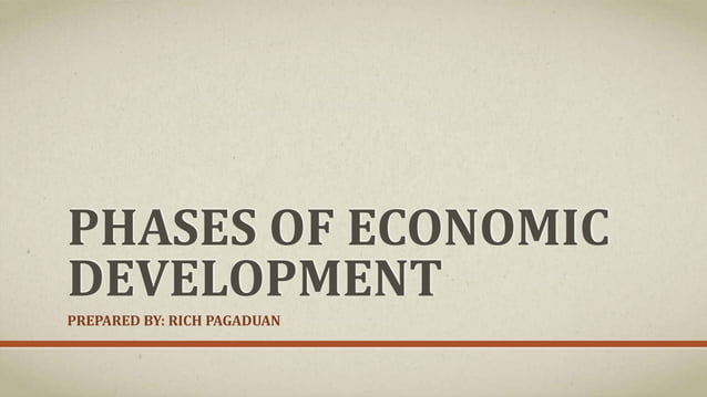 Phases of Economic Development | PPTX | Economy | Business and Finance