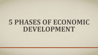 Phases of Economic Development | PPTX | Economy | Business and Finance