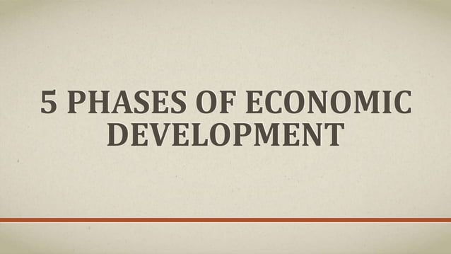 Phases of Economic Development | PPTX | Economy | Business and Finance