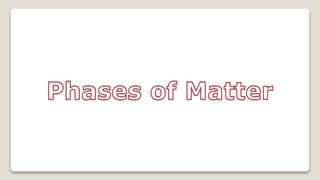 PHASES OF MATTER.pptx