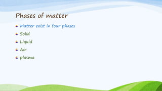 Phases of matter | PPTX