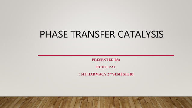 Phase transfer catalysis | PPTX | Chemistry | Science
