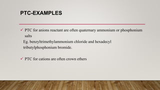 Phase transfer catalysis | PPTX