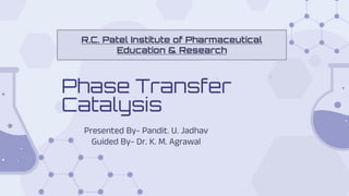 Phase transfer catalysis : Theory and application | PPTX
