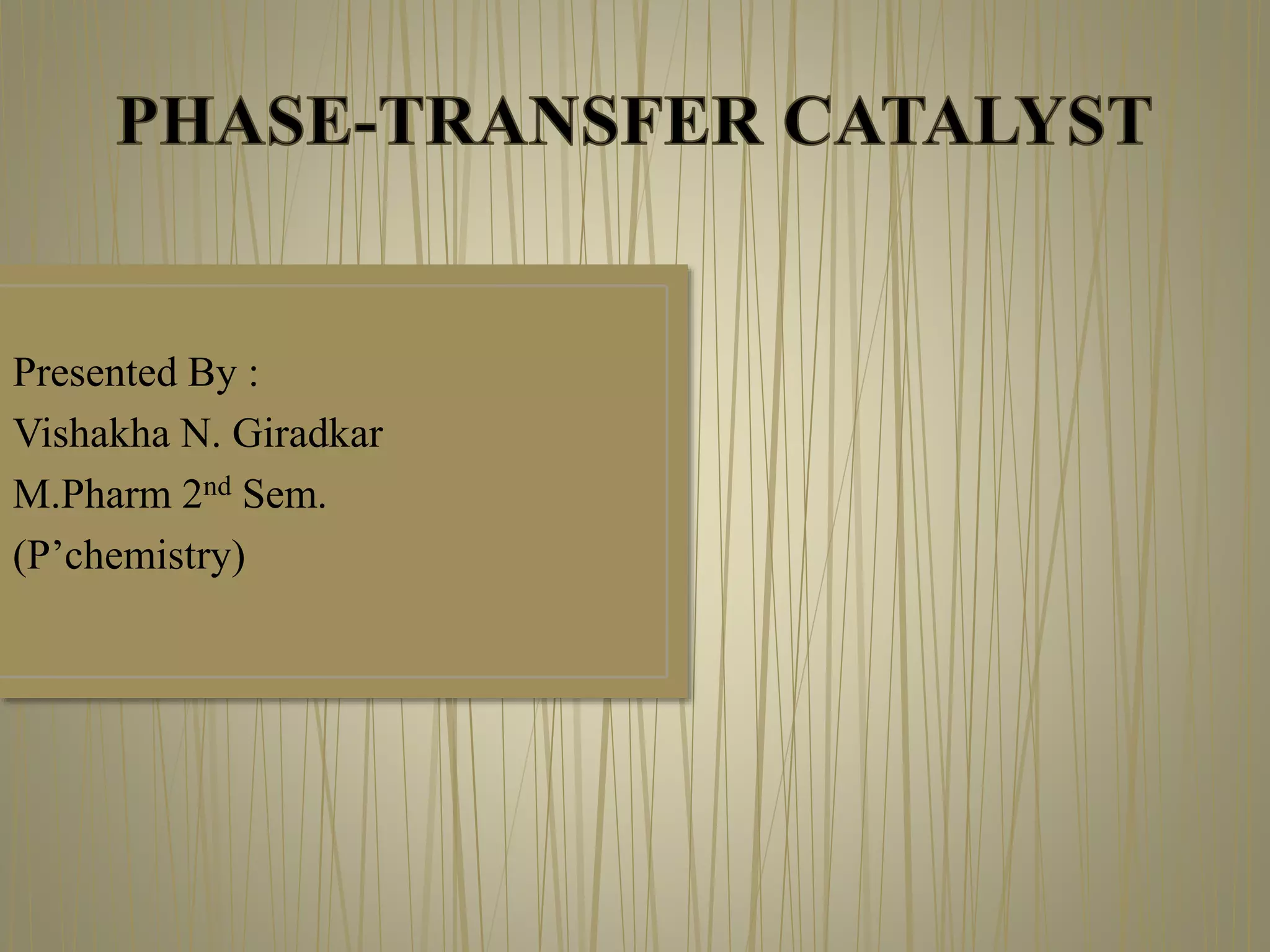 Phase transfer catalyst | PPTX