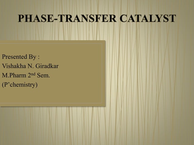 Phase transfer catalyst | PPTX | Chemistry | Science
