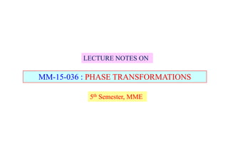 Phase Transformations Lecture Notes | PPT