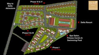 Della Resorts & Villas Launching Phase IV and V | PPT