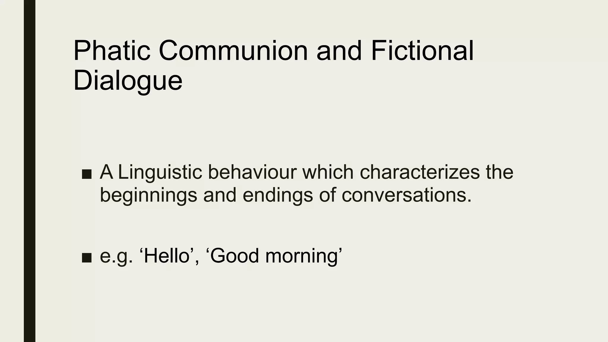 Phatic Communion and Fictional Dialogue | PPTX