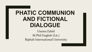 Phatic Communion and Fictional Dialogue | PPTX | Science