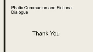 Phatic Communion and Fictional Dialogue | PPTX | Science
