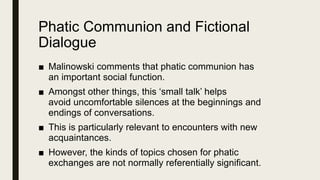 Phatic Communion and Fictional Dialogue | PPTX | Science